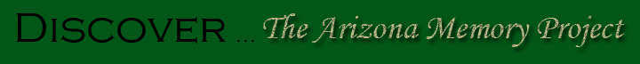 Discover … The Arizona Memory Project – KindredPast