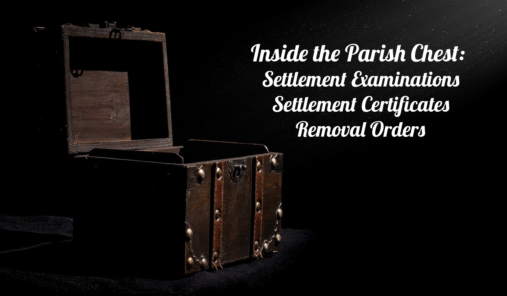 In the Parish Chest: Settlement Examinations, Settlement Certificates ...